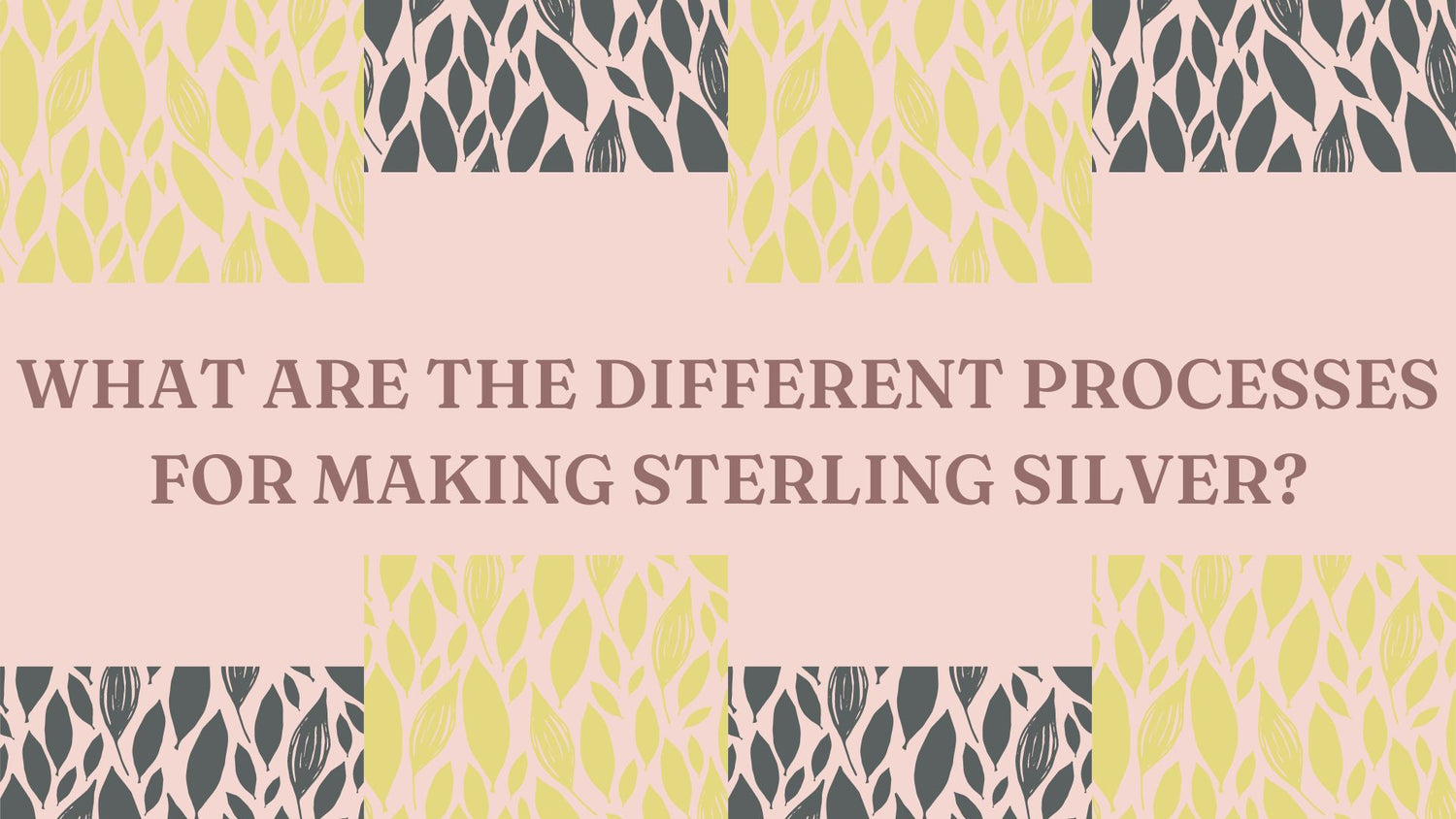 WHAT ARE THE DIFFERENT PROCESSES FOR MAKING STERLING SILVER? – The ...
